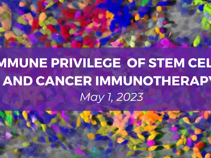 Immune Privilege of Stem Cells and Cancer Immunotherapy Workshop - NCI